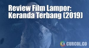 √ Review Film Lampor: Keranda Terbang (2019)