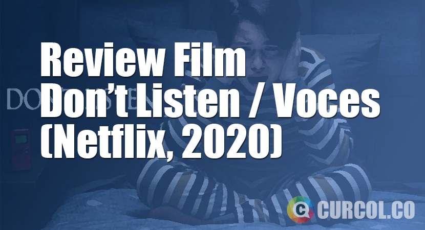 √ Review Film Don't Listen / Voces (Netflix, 2020)